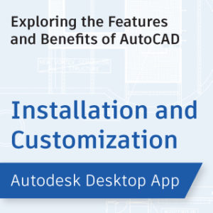 Autodesk Desktop App: Exploring the Features and Benefits of AutoCAD ...