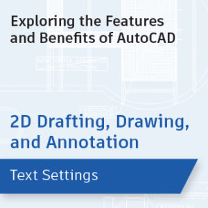 Text Settings: Exploring the Features and Benefits of AutoCAD | AutoCAD ...