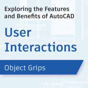 AutoCAD Object Grips: Exploring the Features and Benefits of AutoCAD ...