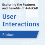 The AutoCAD Ribbon: Exploring the Features and Benefits of AutoCAD ...