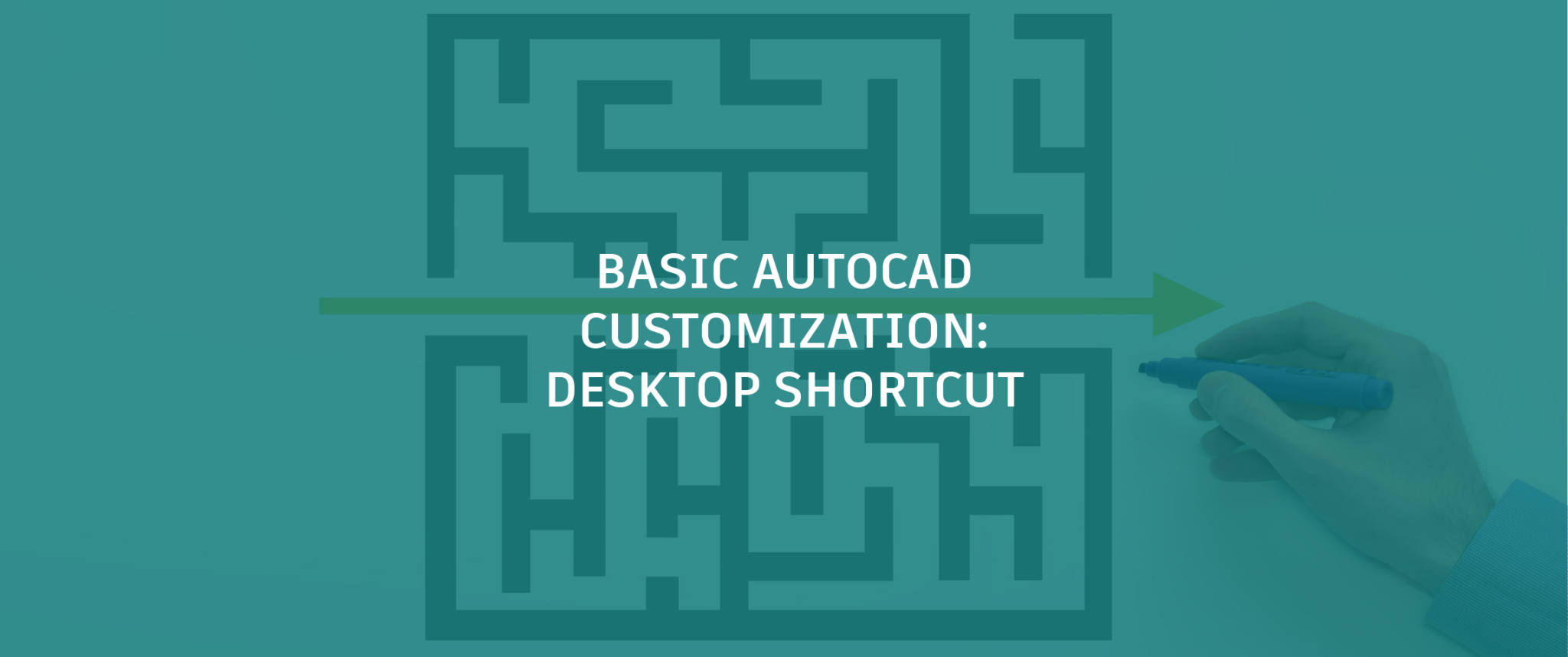 Basic AutoCAD Customization: Your Desktop Shortcut | AutoCAD Blog ...