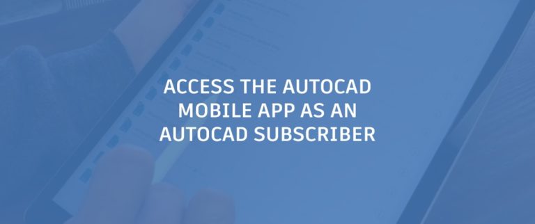 You Might Have Access to the AutoCAD Mobile App and Not Even Know It ...