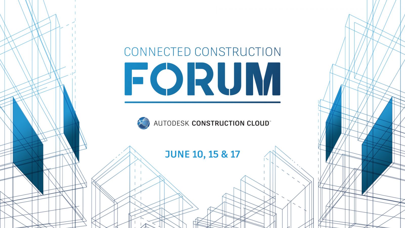 The Autodesk Connected Construction Forum — Register Now!