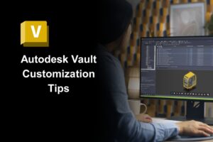 Autodesk Vault Customization Archives - Design & Manufacturing