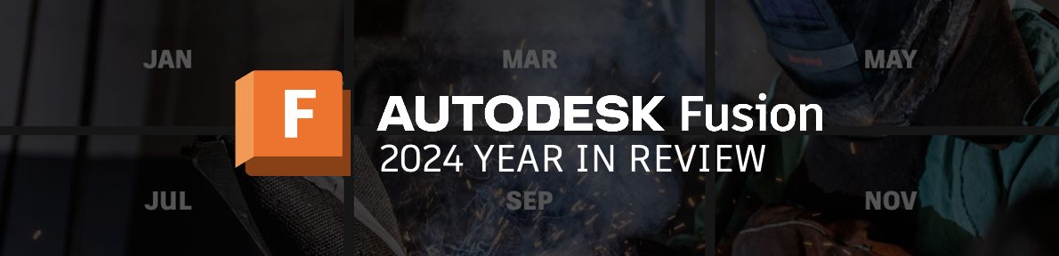 Autodesk Fusion Year In Review 2024 - Fusion Blog